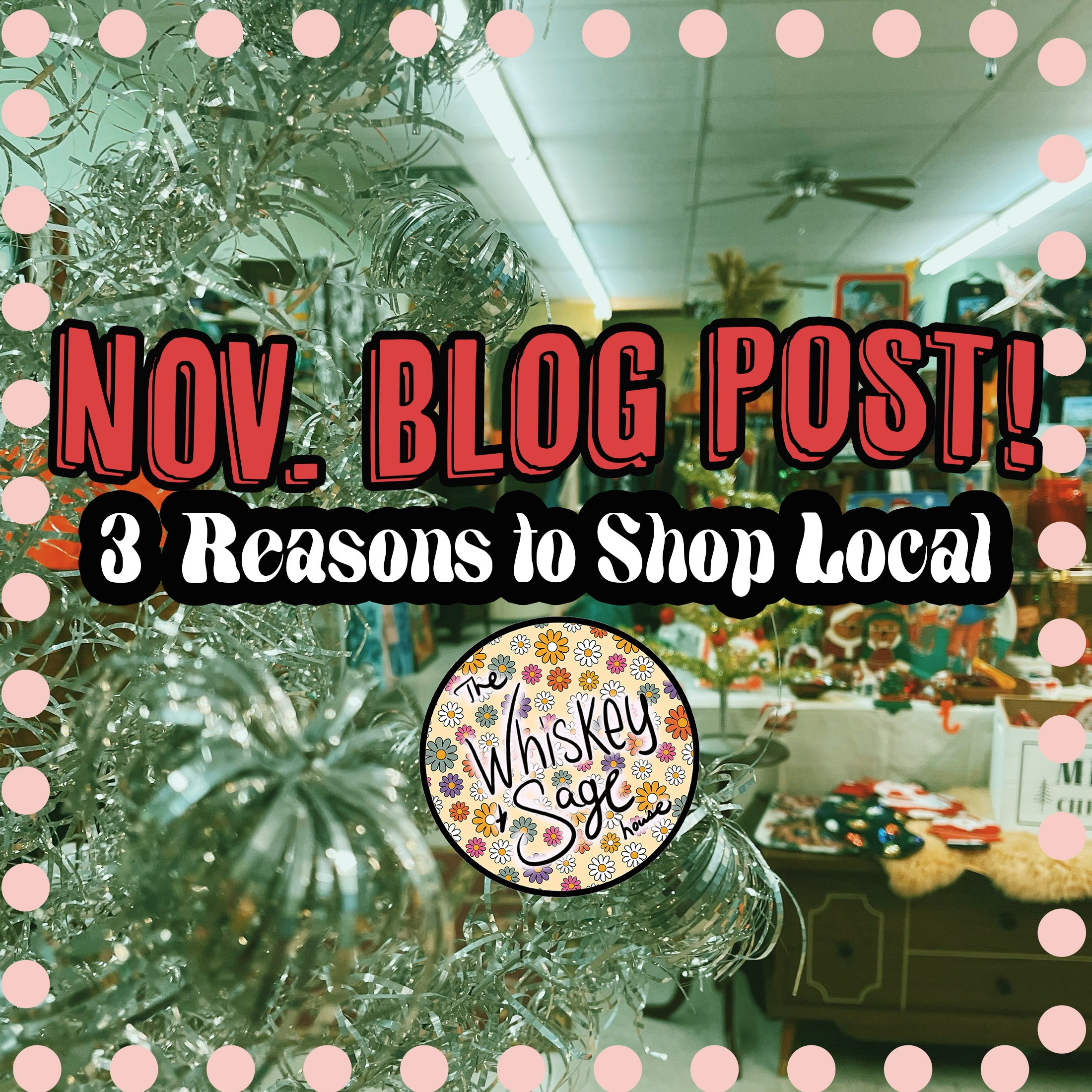 3 Reasons to Shop Local This Holiday Season & All the Time!